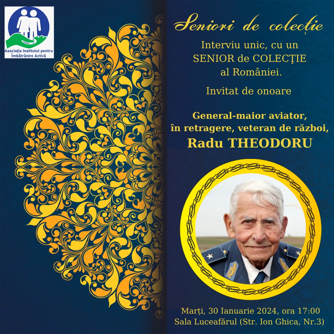 General Maior Aviator (Rtr) RADU THEODORU (100 de ani), invitat de ...